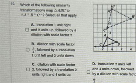 Solved Which Of The Following Similarity Transformations Map Abc To Abc Select All Tha