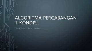 Algoritma Percabangan Kondisi PPTX