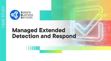 Managed Extended Detection And Respond Telelink Business Services
