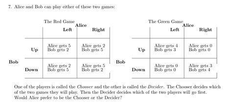 Solved 7 Alice And Bob Can Play Either Of These Two Games Chegg Com