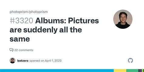 Albums Pictures Are Suddenly All The Same · Issue 3320 · Photoprismphotoprism · Github