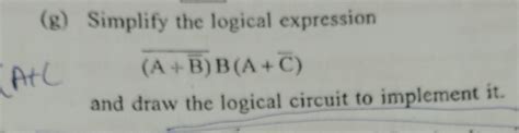 Solved G Simplify The Logical Expression A Bˉ B A Cˉ And
