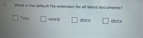 Solved 7 What Is The Default File Extension For All Word