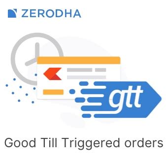 Zerodha GTT Orders Explained Limits Margin Validity GTC