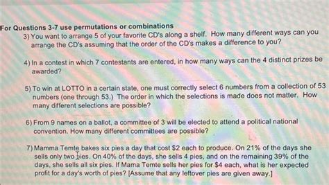 Solved Questions 3 7 Use Permutations Or Combinations 3 You Chegg Com