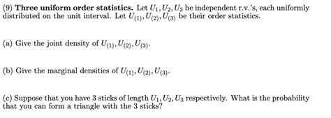 9 Three Uniform Order Statistics Let U1 U2 U3 Be Independent R V S Each Uniformly