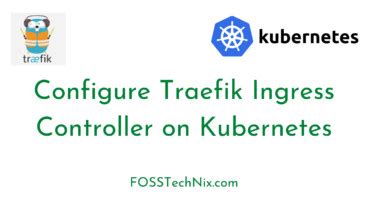 Configure Traefik Ingress Controller On Kubernetes Steps