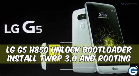 Unlock Bootloader Install Twrp And Root LG G5 H850
