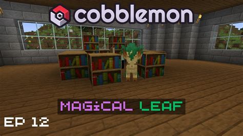 Magical Leaf Cobblemon Ep 12 Youtube