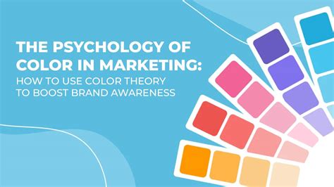 The Psychology Of Color In Marketing How To Use Color Theory To Boost Brand Awareness The Revamp