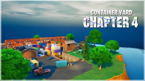 Chapter 4 Container Yard FFA 7543 1177 6139 By Jjguy Fortnite