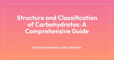 Structure And Classification Of Carbohydrates A Comprehensive Guide