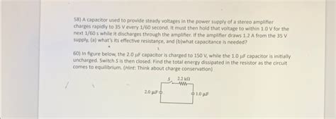 Solved A Capacitor Used To Provide Steady Voltages In The Chegg Com