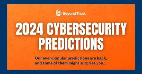Ignition Technology Neur On Linkedin Top Cybersecurity Trend Predictions For 2024 … Beyondtrust
