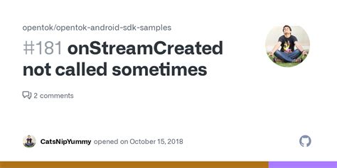 onstreamcreated not called sometimes · issue 181 · opentok opentok android sdk samples · github
