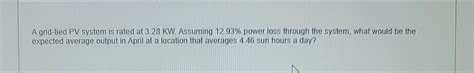 Solved A Grid Tied Pv System Is Rated At 328 Kw Assuming