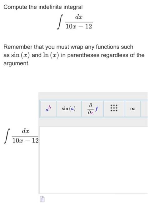 Solved Compute The Indefinite Integral ∫10x−12dx Remember