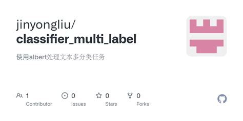 Github Jinyongliu Classifier Multi Label 使用albert处理文本多分类任务