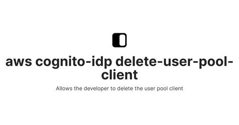 Aws Cognito Idp Delete User Pool Client Fig