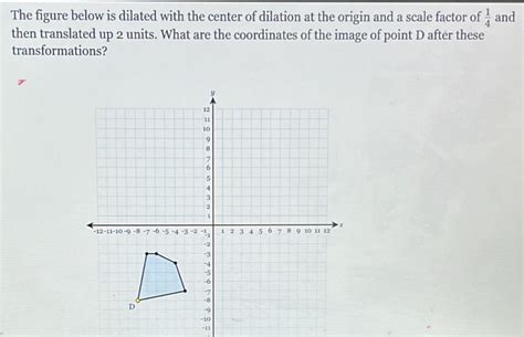 solved the figure below is dilated with the center of dilation at the