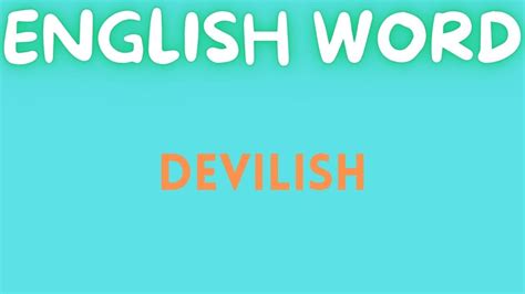 Devilish Meaning Youtube