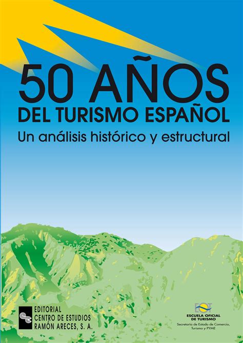 50 Años Del Turismo Español Un Análisis Histórico Y Estructural Editorial Universitaria Ramón