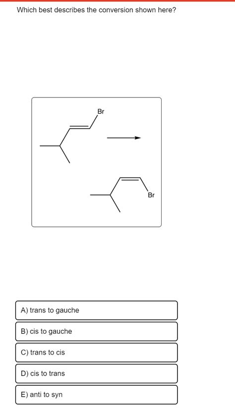 Solved Which Best Describes The Conversion Shown Here