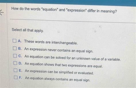 Solved How Do The Words Equation And Expression Differ In Meaning Select All That Apply A