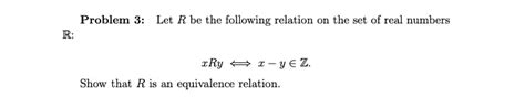 Solved Problem 3 Let R Be The Following Relation On The Set Of Real