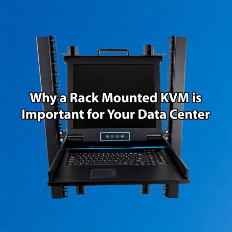 Why A Kvm Is Important For Your Data Center Racksolutions