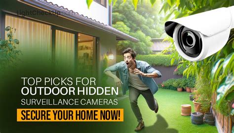 Top Picks For Outdoor Hidden Surveillance Cameras Secure Your Home Now