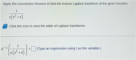 Solved Apply The Convolution Theorem To Find The Inverse Chegg