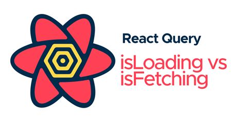 React Query Fetching Vs Loading