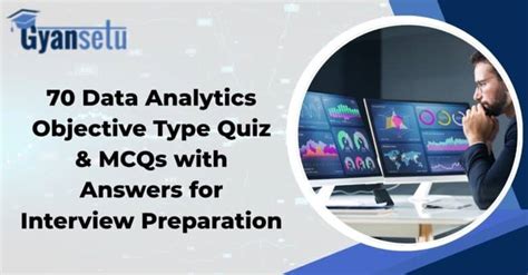70 Data Analytics Objective Type Quiz And Mcqs With Answers For Interview Preparation