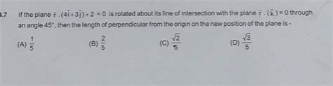 If The Plane Rˉ⋅4iˉ3jˉ 20 Is Rotated About Its Line Of Intersection