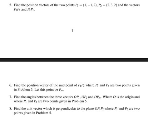 Solved 5 Find The Position Vectors Of The Two Points P Chegg Com