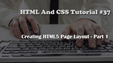 Html And Css Tutorial 37 Creating Html5 Page Layout Part 1 Youtube
