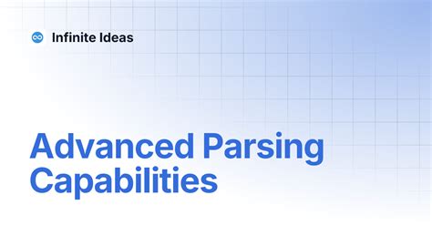Advanced Parsing Capabilities Infinite Ideas