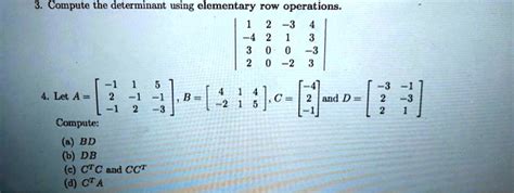 Solved Compute The Determinant Using Elementary Row Operations Let A