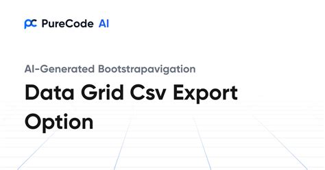 Build Great Bootstrapavigation Data Grid Csv Export Option Components