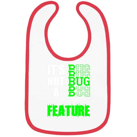 Its Not A Bug Its A Feature Coder Web App Developer Coding Bibs Sold By