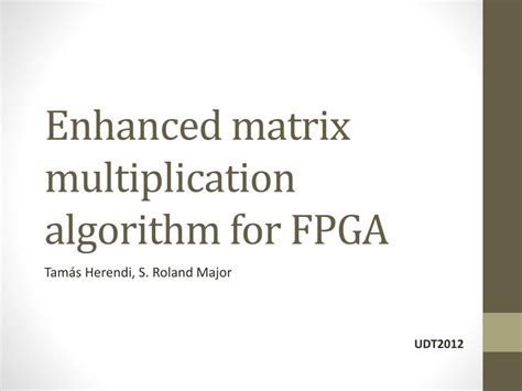 Ppt Enhanced Matrix Multiplication Algorithm For Fpga Powerpoint Presentation Id2390069