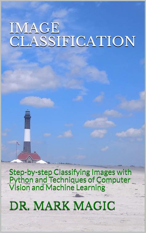 Image Classification Step By Step Classifying Images With Python And Techniques Of Computer