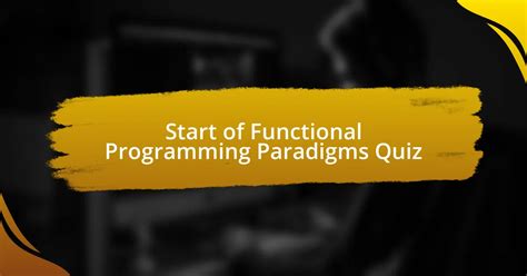 Functional Programming Paradigms Quiz Sg