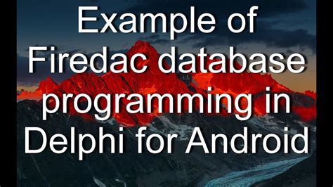 Programming The Firedac Local Database In Delphi For Android Youtube