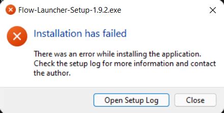 Error Trying To Run Flow Launcher Setup Exe Crashes On Startup Issue Flow