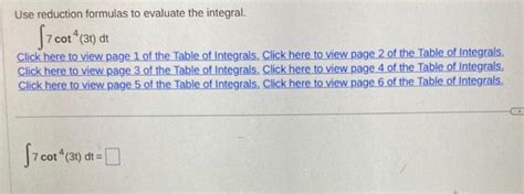 Solved Use Reduction Formulas To Evaluate The Integral Chegg