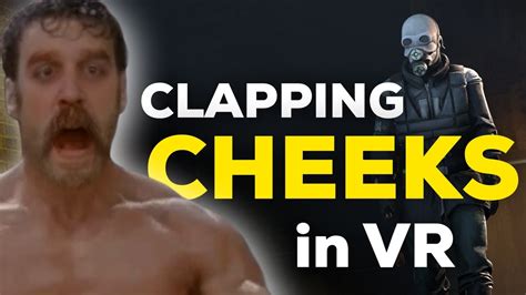 How To Clap Cheeks In Vr Youtube