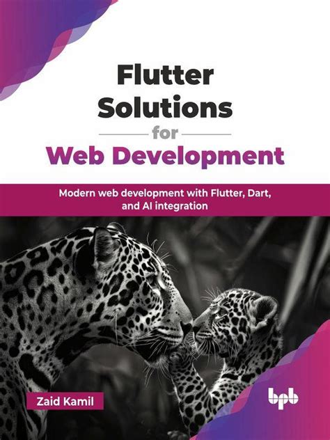 Flutter Solutions For Web Development Modern Web Development With Flutter Dart And Ai