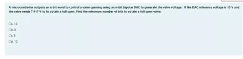 Solved A Microcontroller Outputs An N Bit Word To Control A